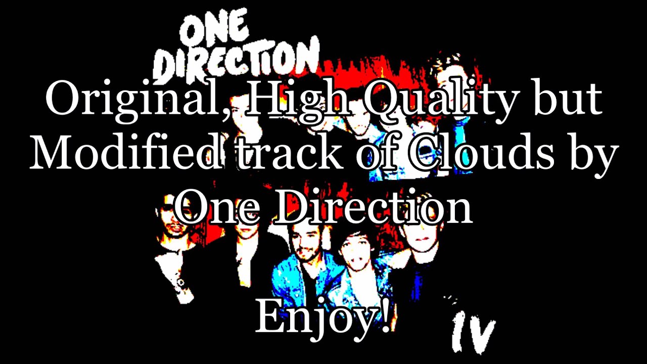 Clouds- One Direction (ORIGINAL AUDIO) - YouTube