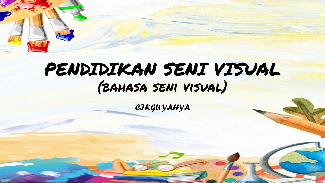 PENDIDIKAN SENI VISUAL - BAHASA SENI VISUAL - YouTube