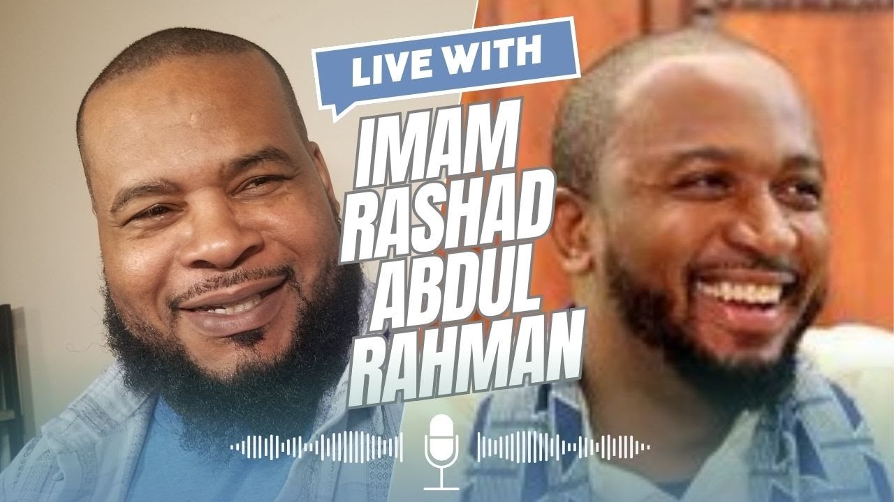Live With Imam Rashad Abdul-Rahman: Islamic Centered, Black Specific - YouTube