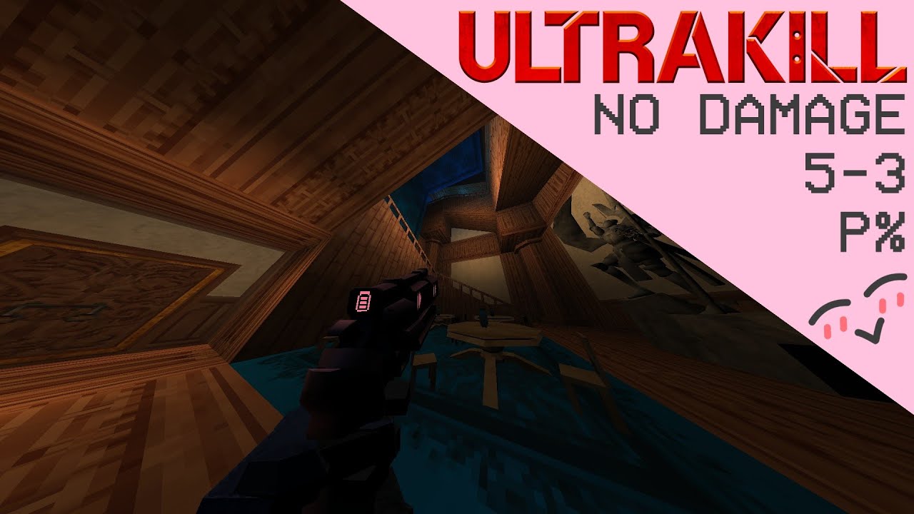 ULTRAKILL 5-3 No Damage P% - YouTube