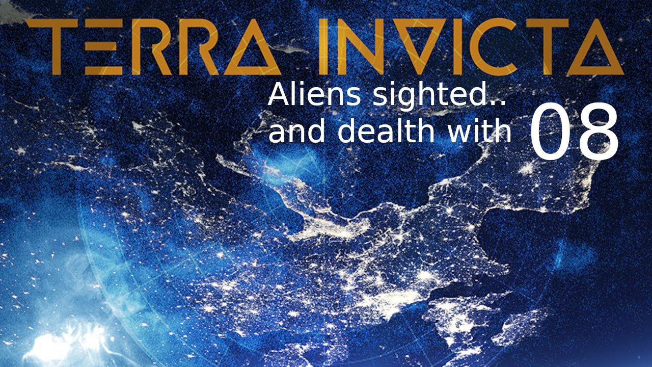 Terra Invicta - Humanity First - Brutal Difficulty - 8 - Aliens sighted ...