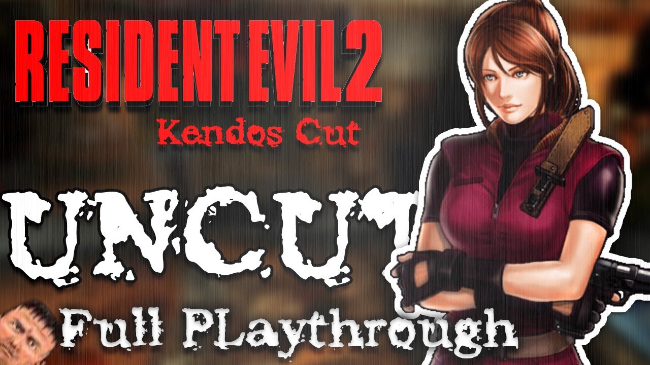 Resident Evil 2 Kendos Cut Uncut Full Playthrough Youtube
