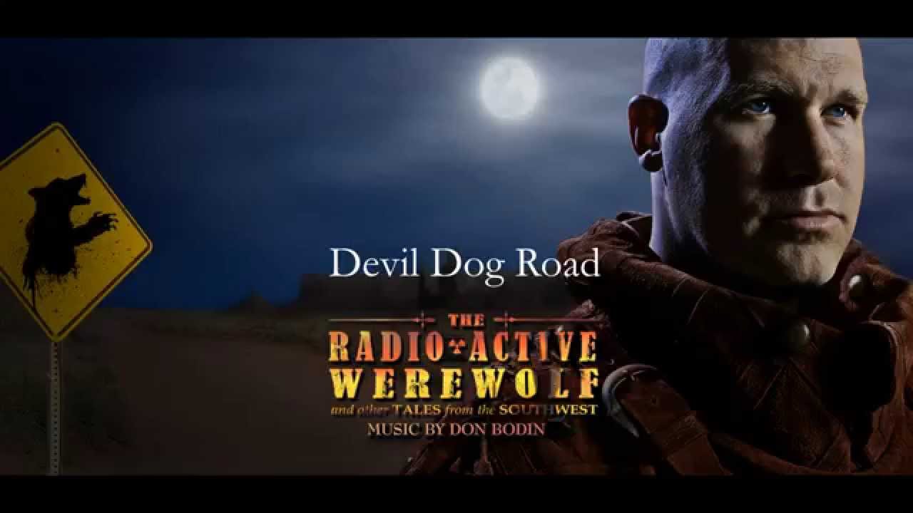 Devil Dog Road by Don Bodin from The Radioactive Werewolf and other ...