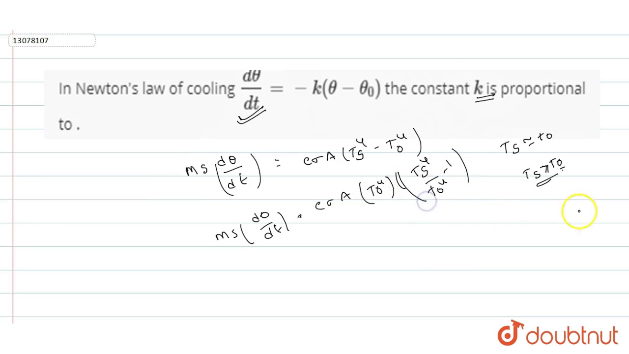 In Newton\'s law of cooling `(d theta)/(dt)=-k(theta-theta_(0))` the ...