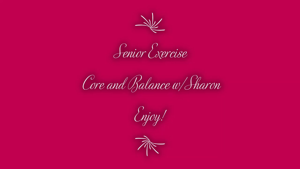 Senior Core and Balance Exercise w/Sharon! - YouTube