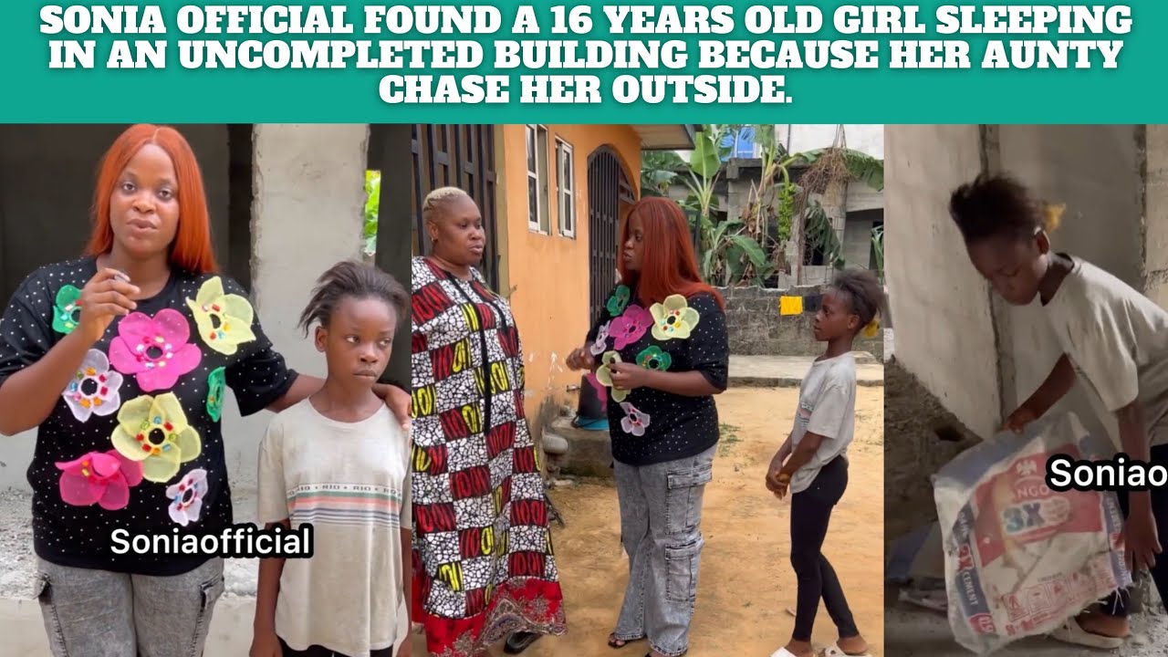 SEE HOW SONIA OFFICIAL HELP A GIRL FROM AN UNCOMPLETED BUILDING, HER ...