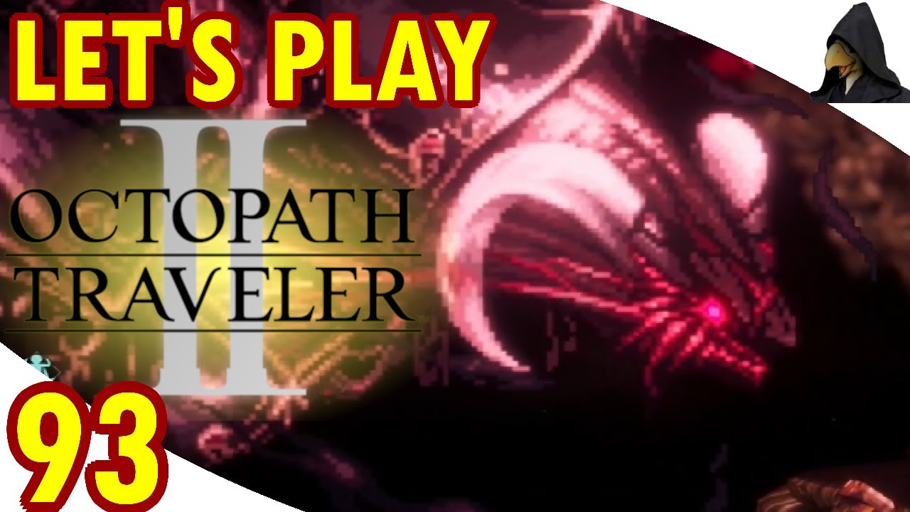 Octopath Traveler II - Let's Play [Blind] - #93 - Vanquishing Galdera ...