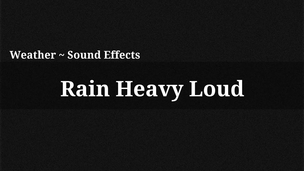 Rain Heavy Loud / Sound Effect - YouTube
