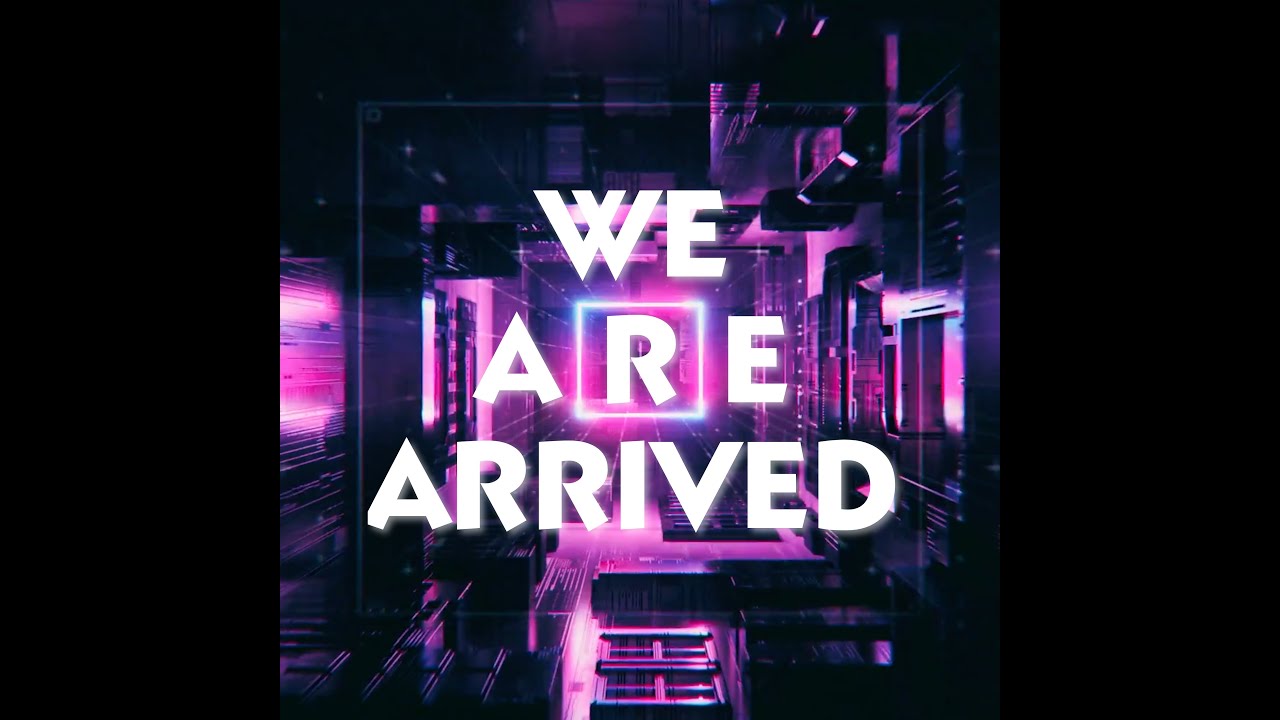 WE ARE ARRIVED (#WeAreArrived) PATRENALEX - YouTube