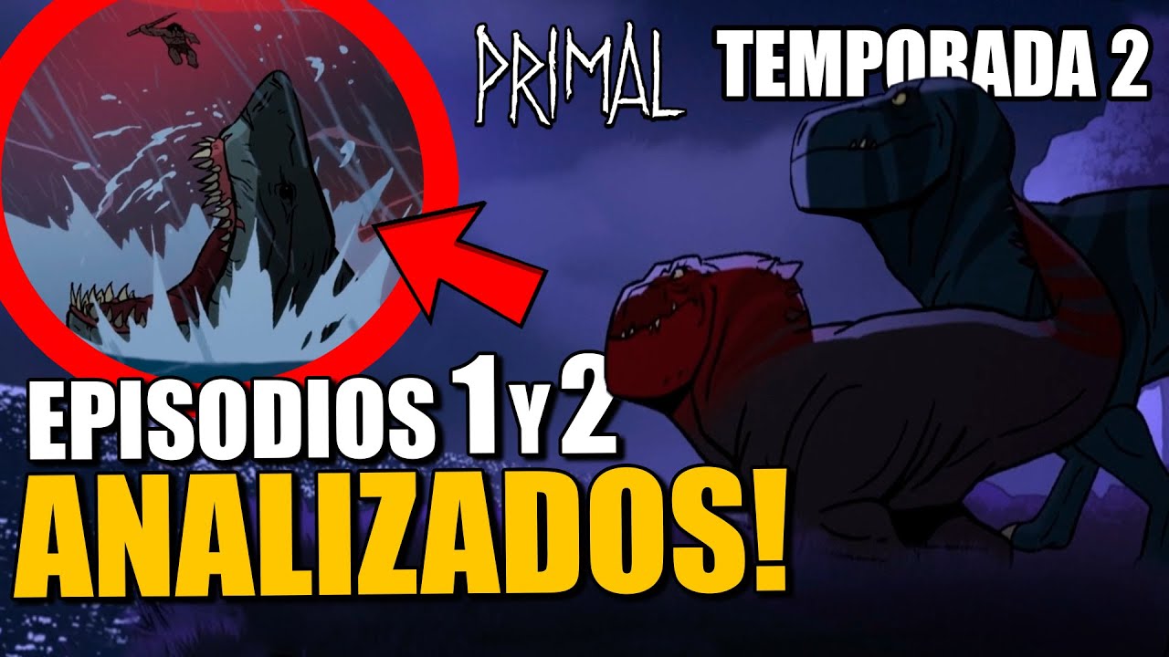 Analizando los Episodios 1 y 2 de Primal: Temporada 2 - YouTube