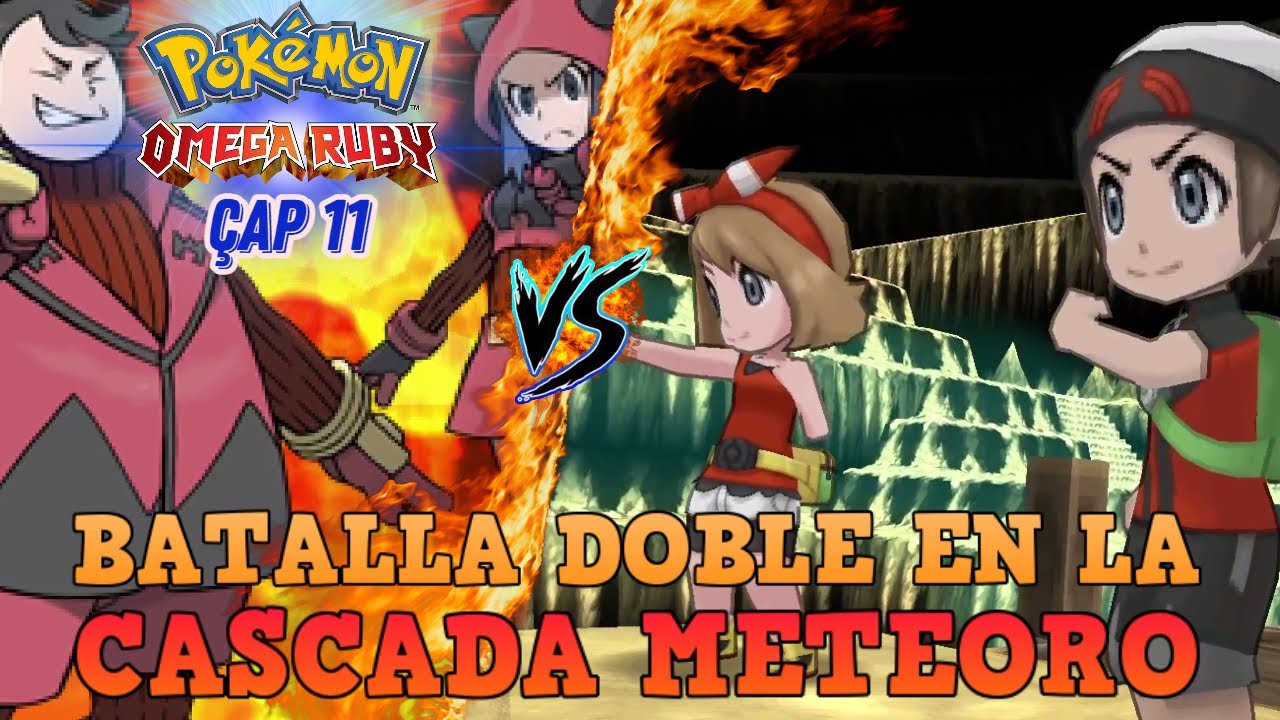Batalla doble en cascada meteoro POKEMON OMEGA RUBY CAP 11 - YouTube