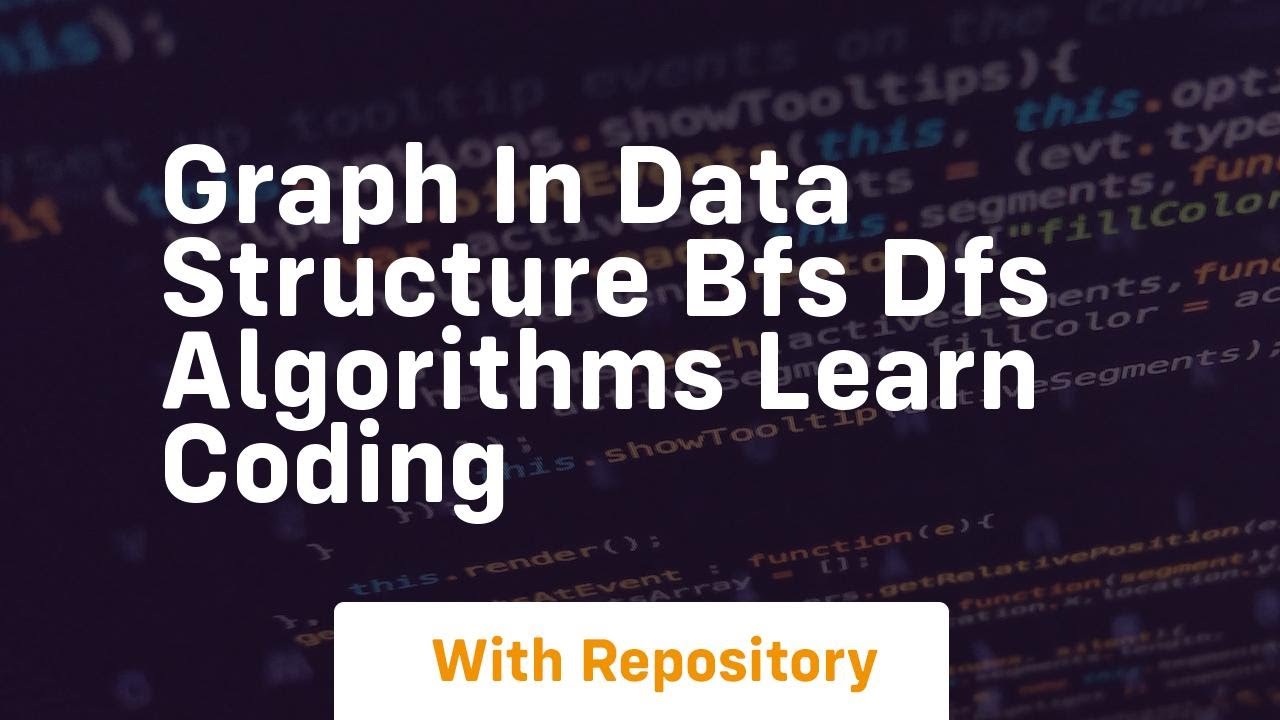 Graph In Data Structure Bfs Dfs Algorithms Learn Coding Youtube 7090