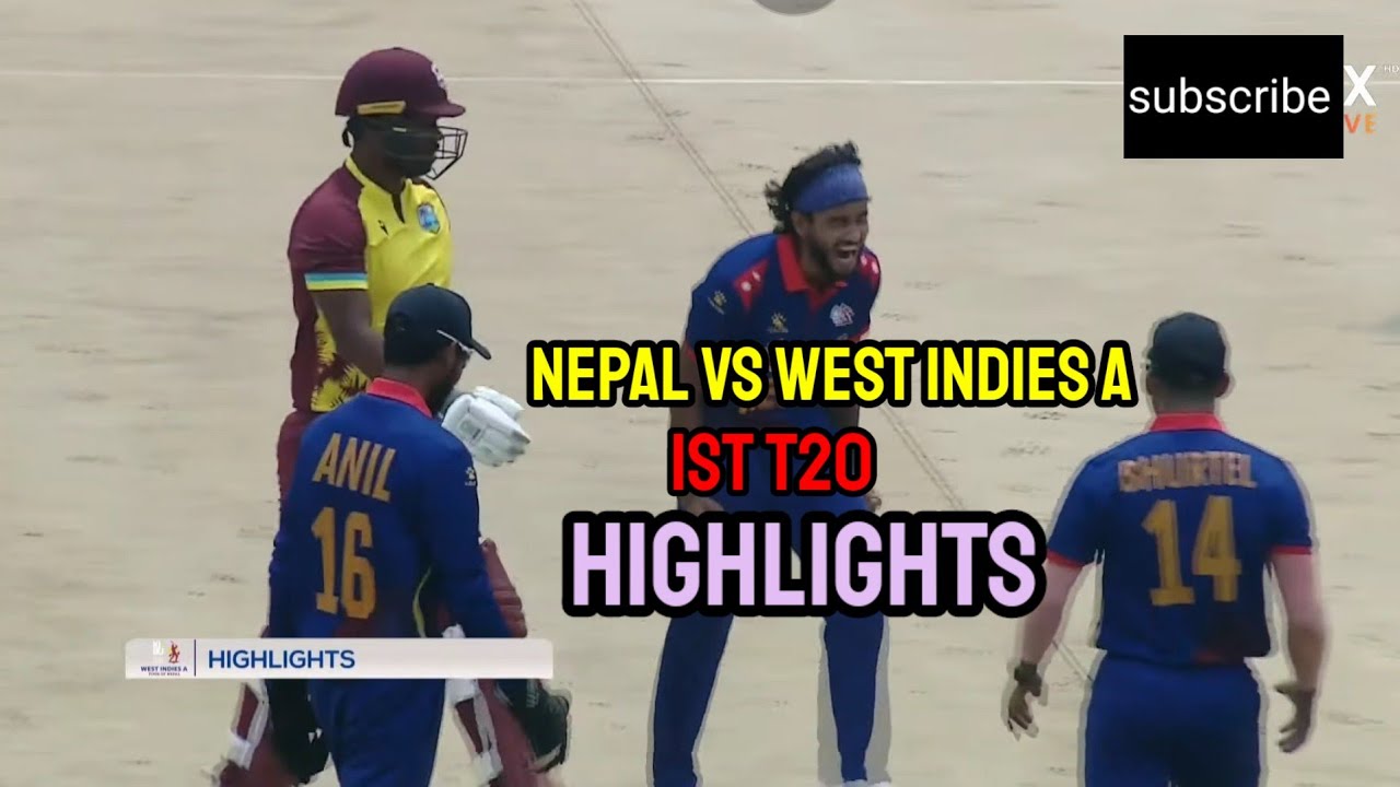 NEPAL VS WEST INDIES A 1ST T20 FULL HIGHLIGHTS - YouTube