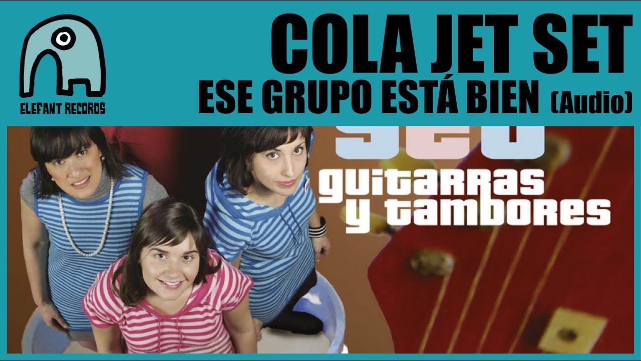 COLA JET SET - Ese Grupo Está Bien [Audio] - YouTube