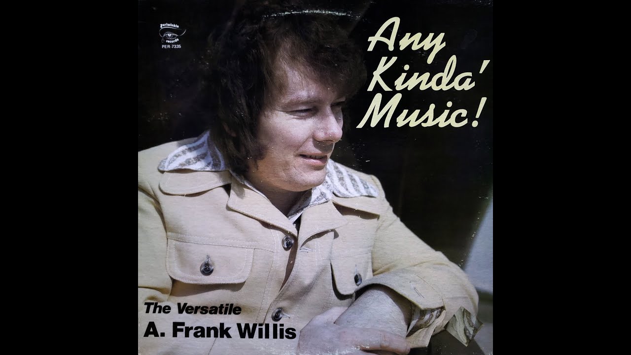 A. Frank Willis - Any Kinda' Music (1976) - YouTube
