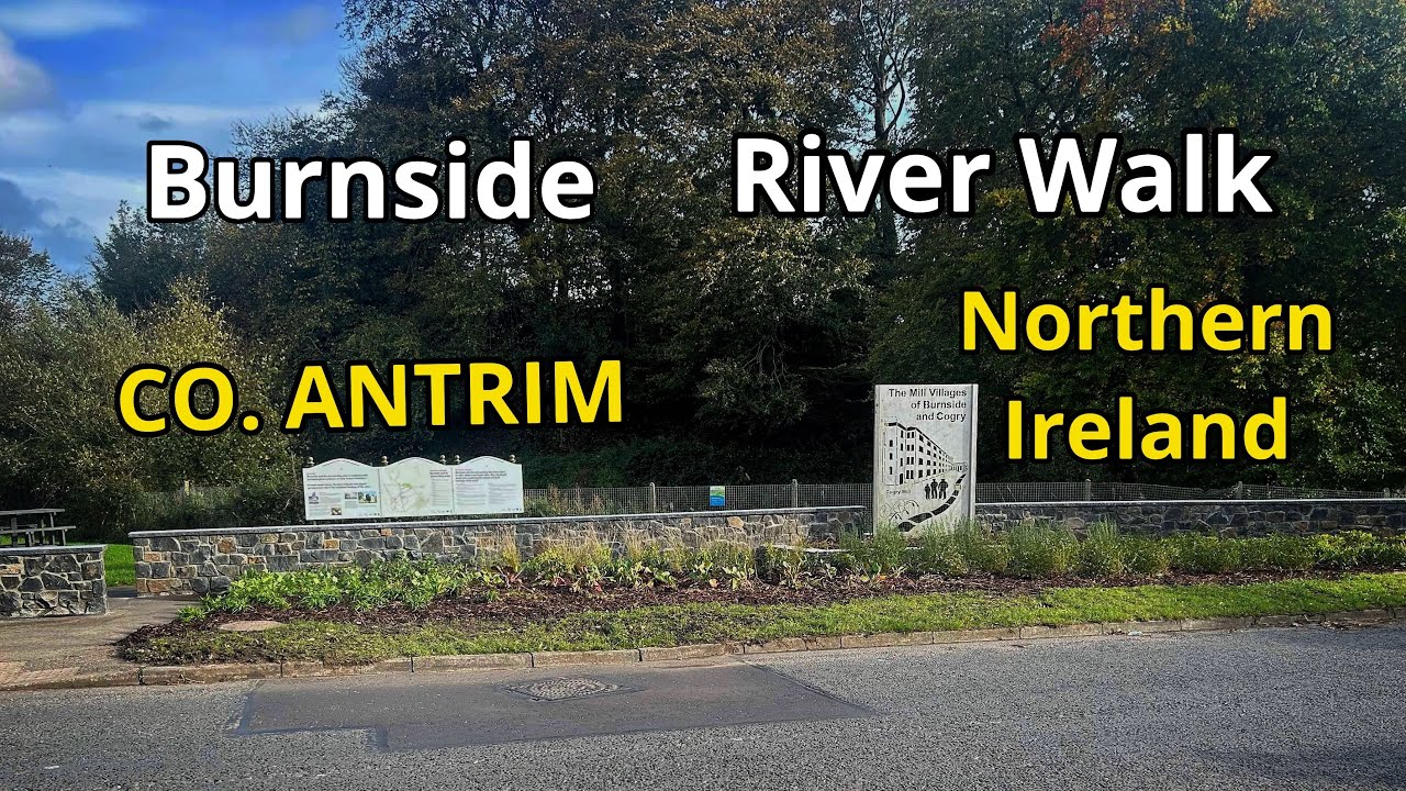 Burnside - River Walk - Co. Antrim - Northern Ireland - 2024 - YouTube