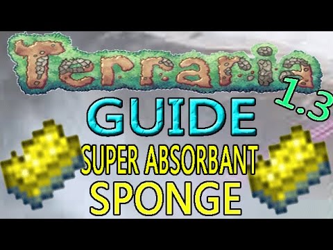Terraria 1.3 Guide!: SUPER ABSORBENT SPONGE! SOAKS UP FOREVER - YouTube