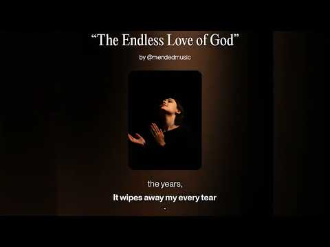 The Endless love of God  - Mended Music  - Video Lyrics