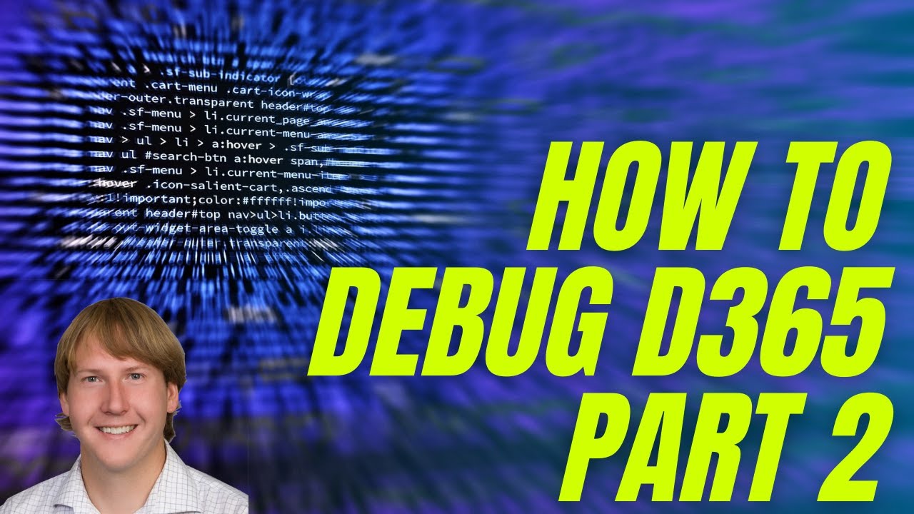 How To Debug D365 Part 2 - YouTube