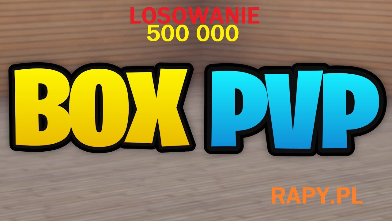 WIELKA KLEPA na BOX PVP na RAPY.PL | LOSOWANIE 500 000! - YouTube