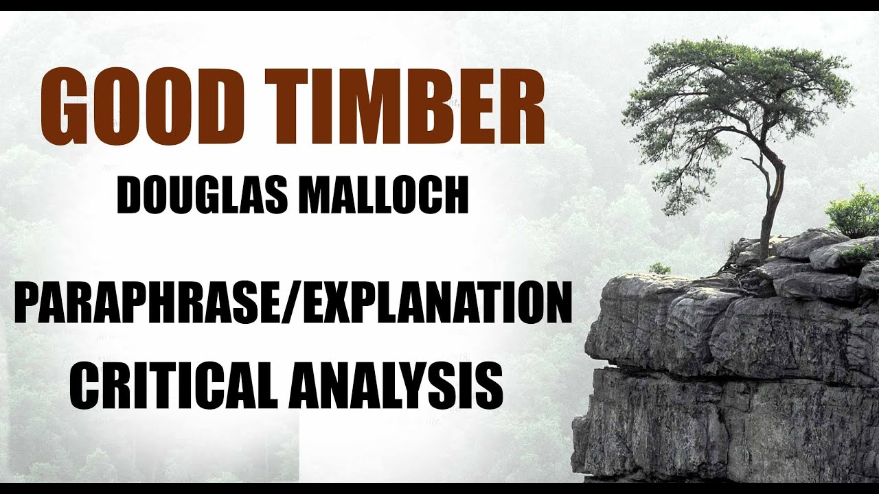 Good Timber By Douglas Malloch Paraphrase, Explanation and Critical ...
