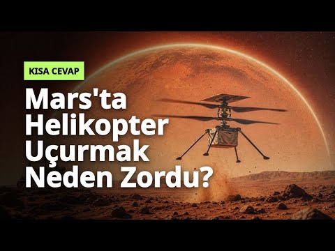 Mars'ta Helikopter Uçurmak Neden Bu Kadar Zordu: Uzayın Şaşırtan Detayı