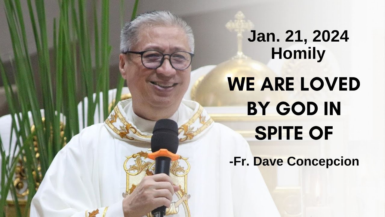 WE ARE LOVED BY GOD IN SPITE OF - Homily by Fr. Dave Concepcion on Jan ...