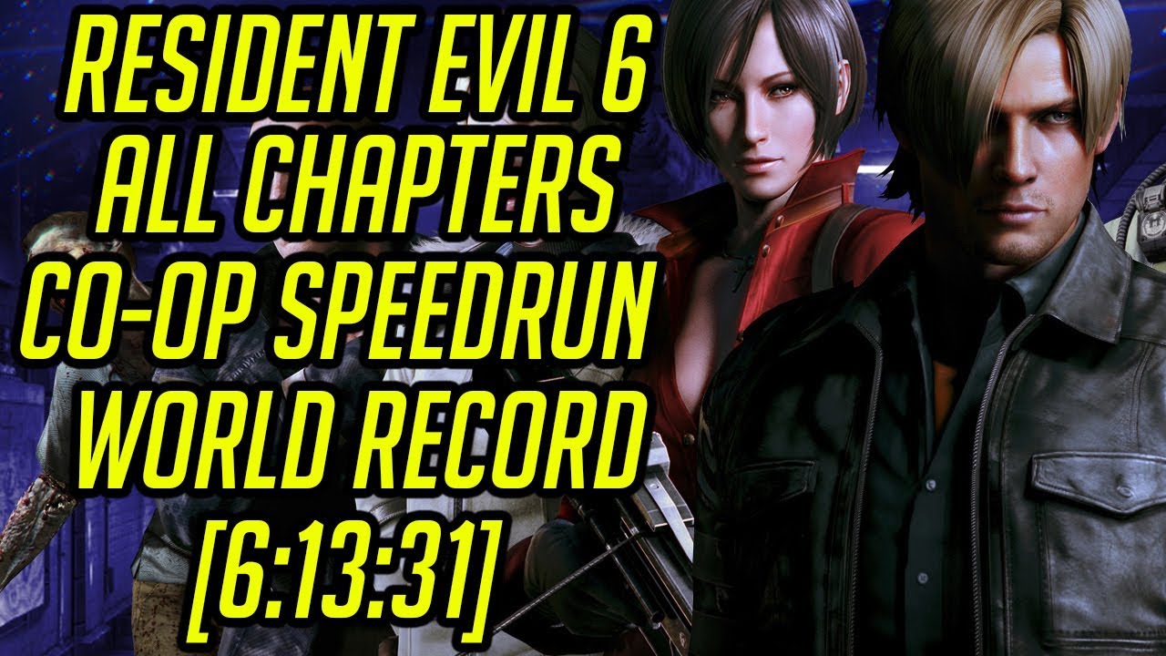 Resident Evil 6 (PC) All Chapters Co-Op Speedrun World Record [6:13:31 ...