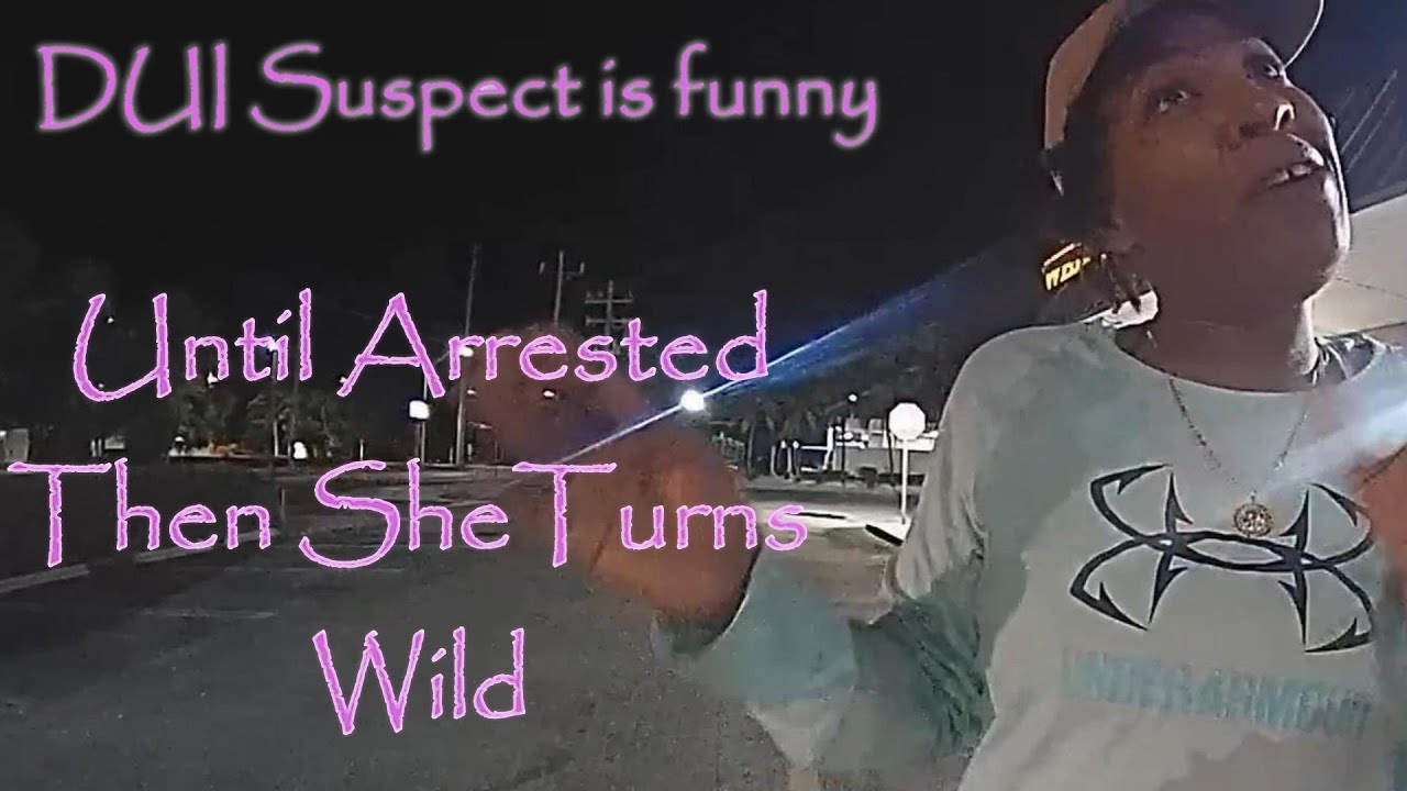 DUI Suspect is funny until arrested and then she becomes wild !! - YouTube