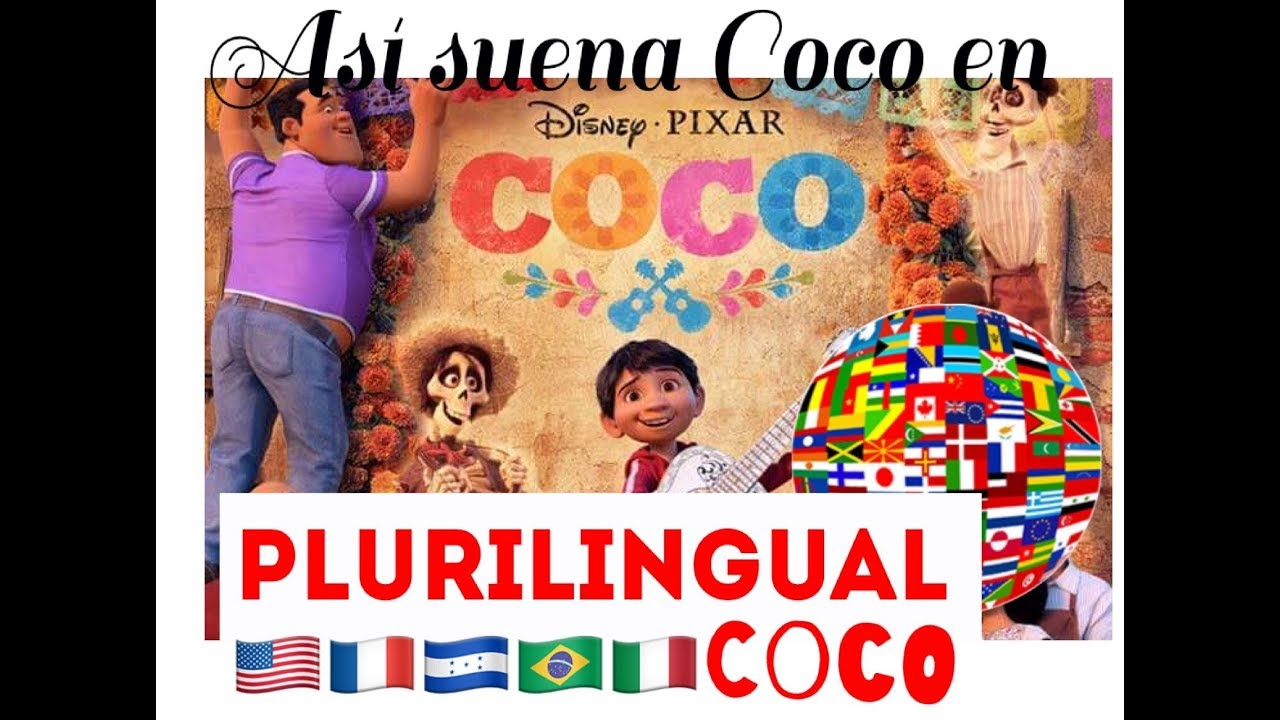 This is how COCO Movie sounds in your LANGUAGE! | @flclubunah - YouTube
