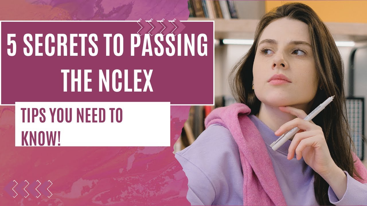 5 Secrets to Passing the NCLEX: Tips You NEED to Know! - YouTube