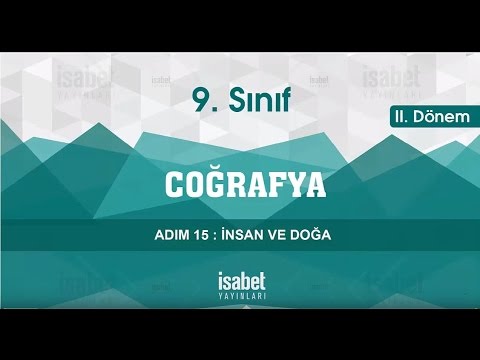9. Sınıf Coğrafya – Ders 15 – İNSAN VE DOĞA