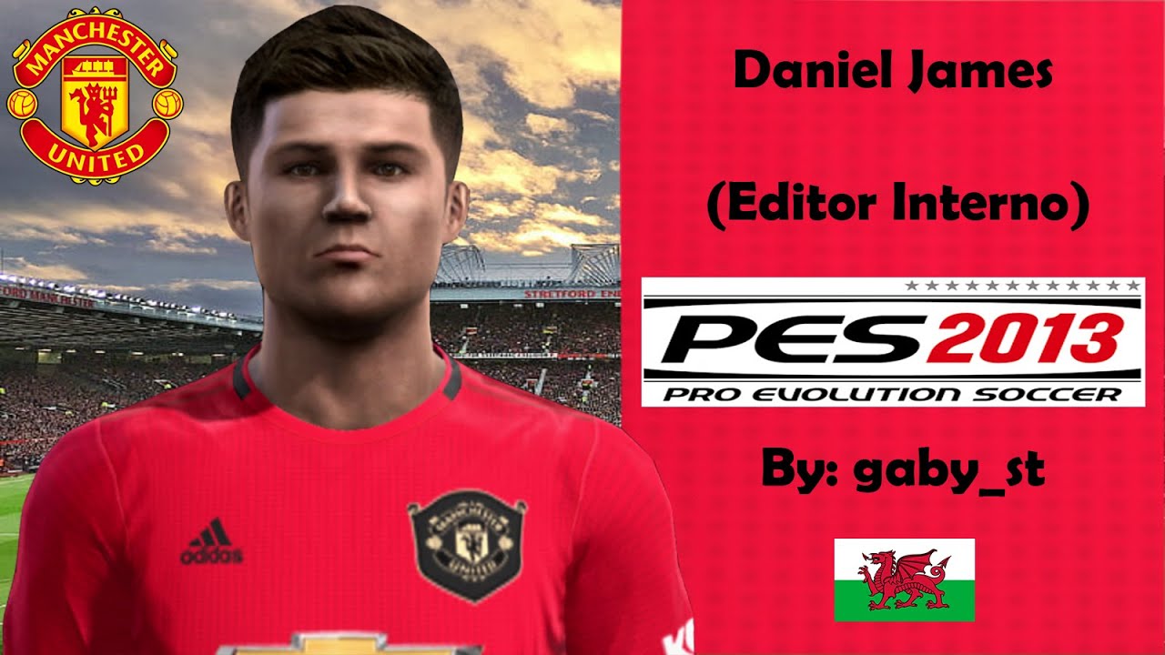 ⚽ Daniel James 🔴🔴 PES 2013 - Editor Interno (como crear a Daniel James ...