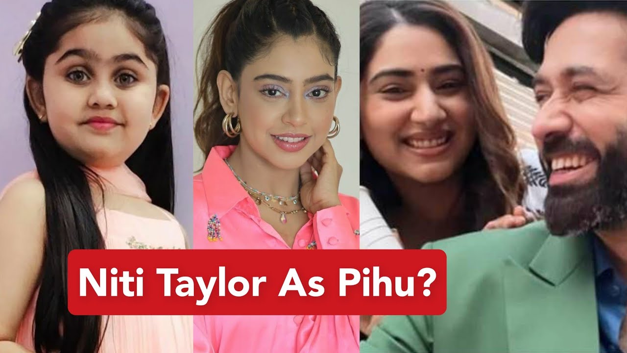 Niti Taylor To Play Pihu's Character In BALH 2 Post Generation Leap ...