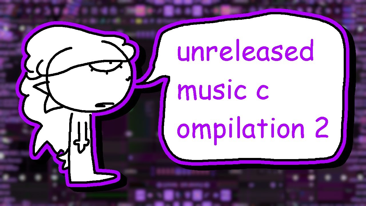 UNRELEASED MUSIC COMPILATION 2 - YouTube