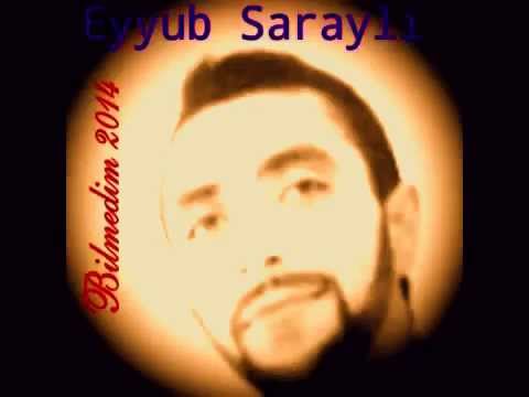 Eyyub Saraylı-Bilmedim 2014