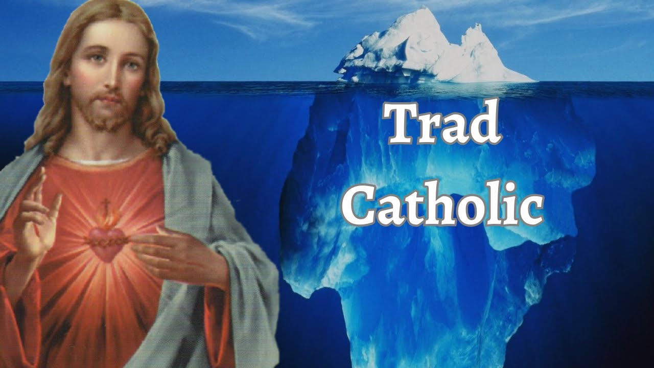 The Traditional Catholicism Iceberg Explained - YouTube