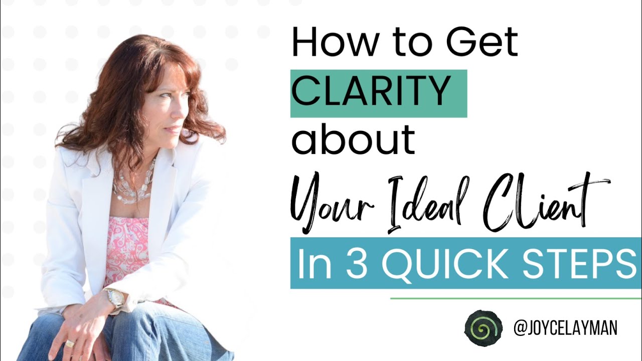 How to Get Clarity About Your Ideal Client in 3 Quick Steps - YouTube