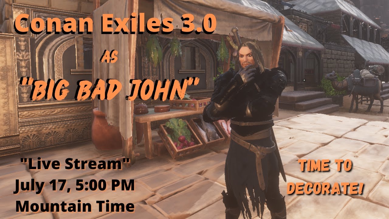 Let's Play Conan Exiles 3.0 as "Big Bad John" Live Stream! - YouTube