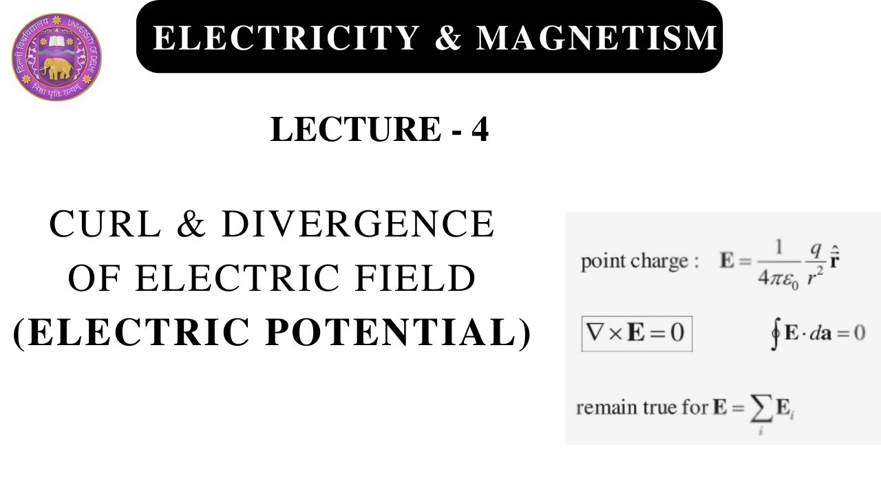 Lec-4 Electric Potential ,Divergence & Curl of E #E_M #SEM_2 #Physics ...