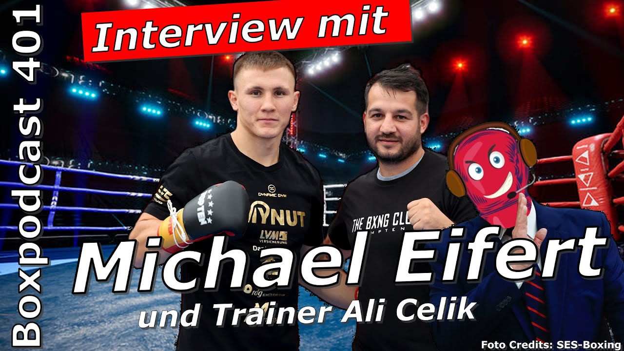 Boxpodcast 401 – Interview mit Michael Eifert: „Auf so eine Chance wartet man als Boxer!“ - YouTube