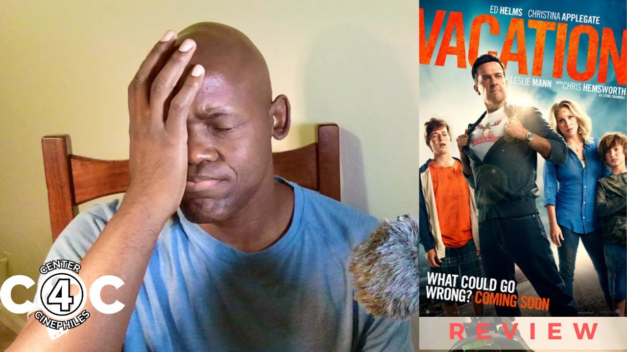Vacation (2015) Movie Review on C4C - YouTube
