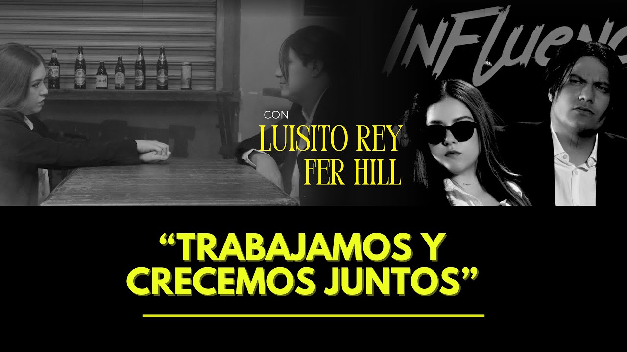 LUISITO REY Y FER HILL | REVISTA INFLUENCER - YouTube
