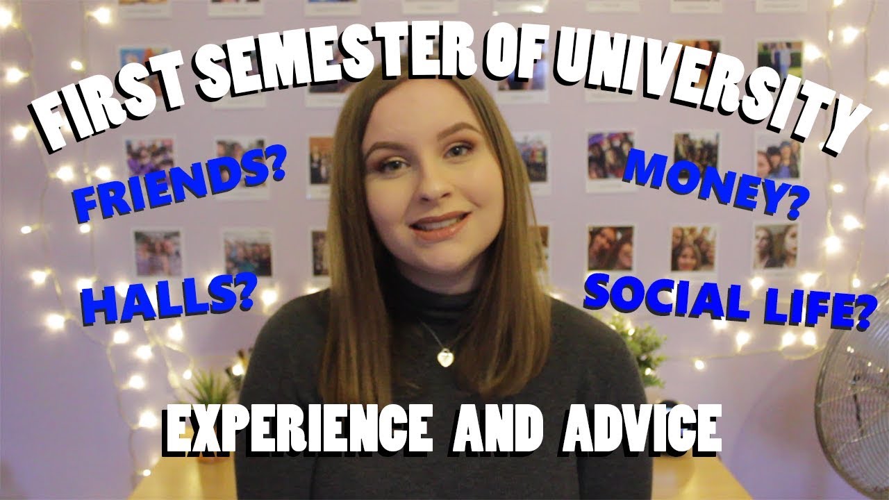 First Semester Of University | Honest Experience and Advice! - YouTube