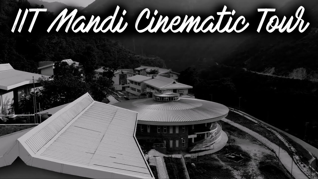 IIT Mandi cinematic drone tour | Most beautiful IIT of India - YouTube