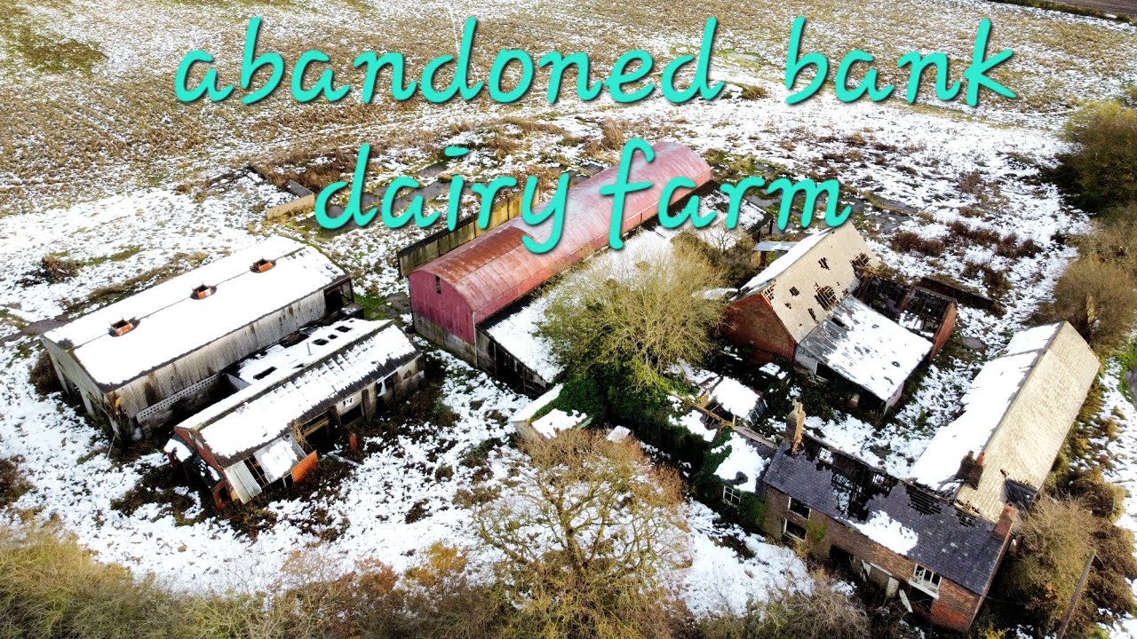 The Old Bank Dairy Farm Abandoned! - YouTube