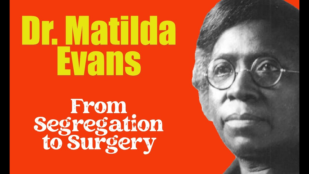 From Segregation to Surgery: The Legacy of Dr. Matilda Evans - YouTube