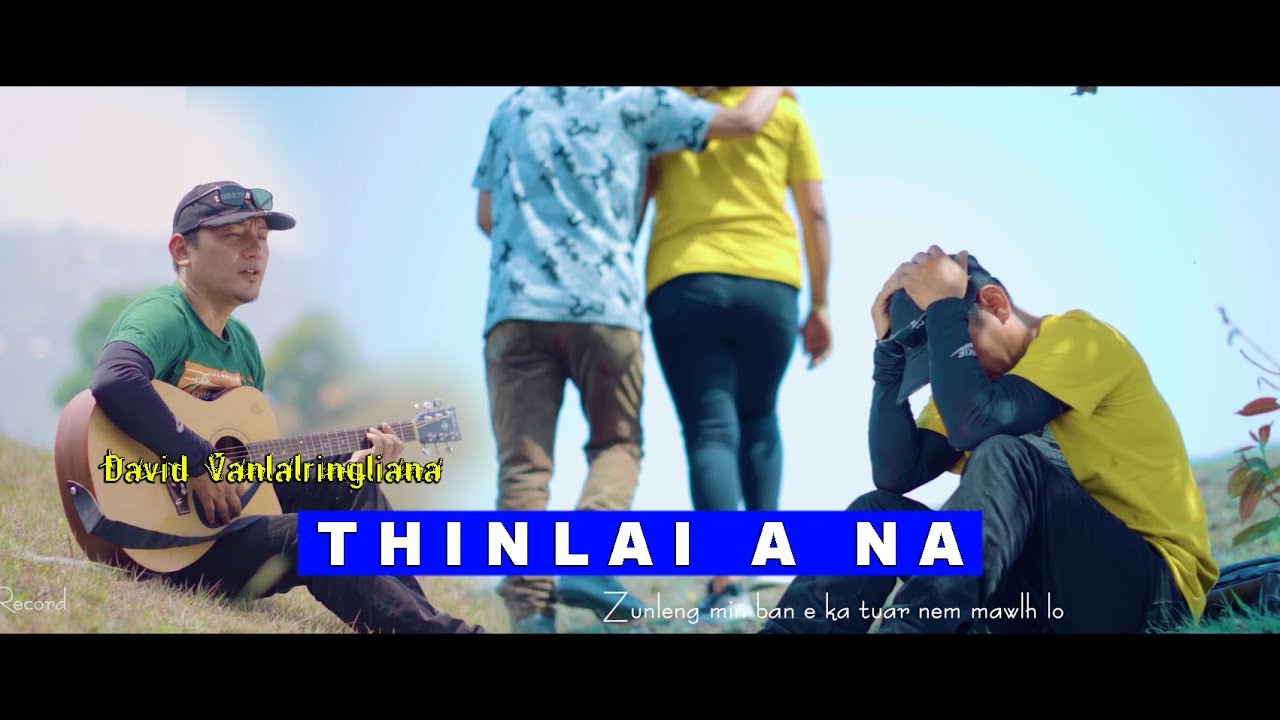 David Vanlalringliana - Thinlai a na (Official) - YouTube