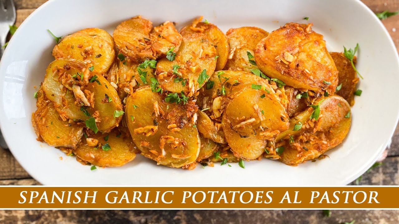 Spanish Garlic Potatoes al Pastor | The Most Garlicky Potatoes Ever ...