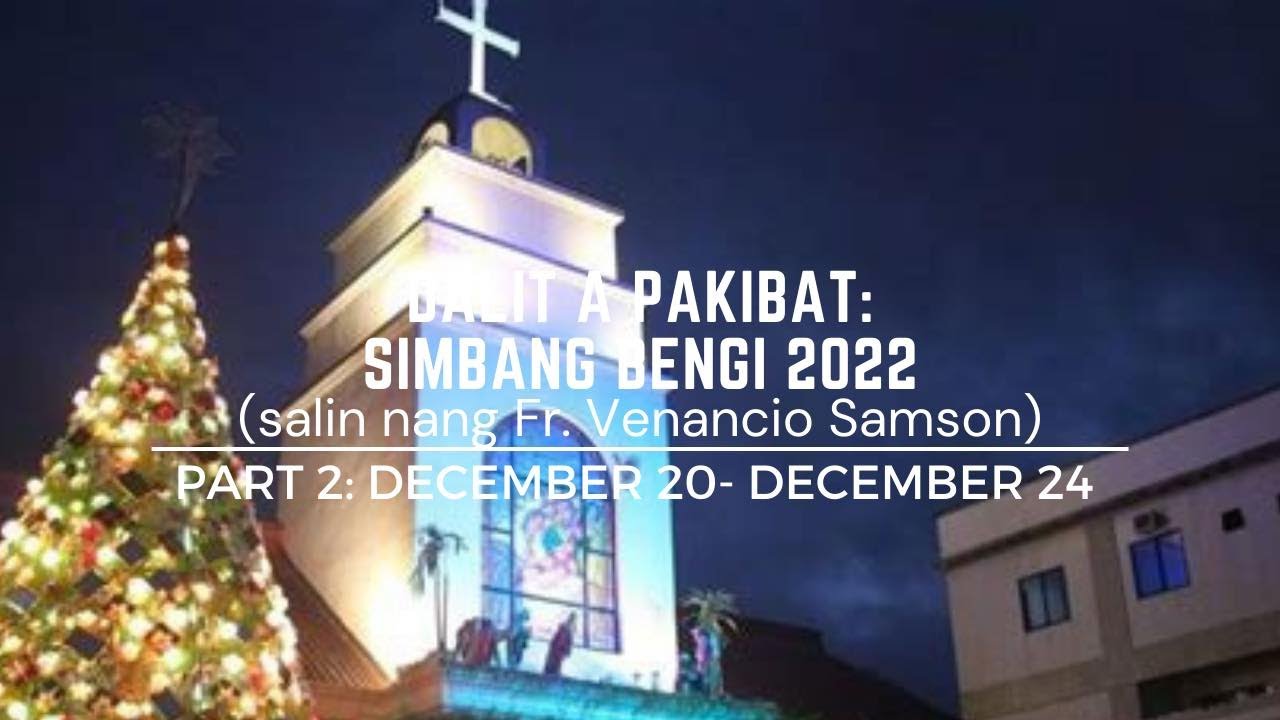 Simbang Bengi 2022: Dalit a Pakibat (Salin ng Fr. V. Samson) | (Part 2 ...